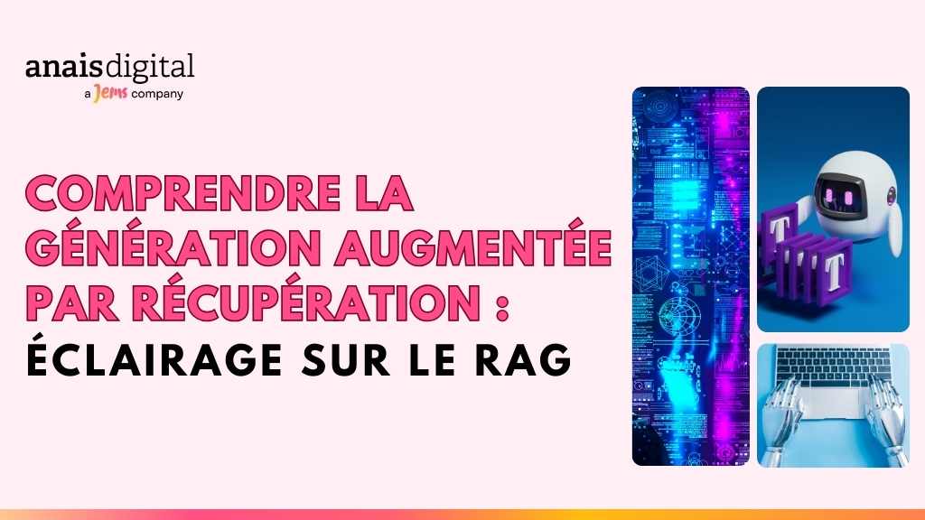 Comprendre la génération augmentée par récupération : Éclairage sur le RAG